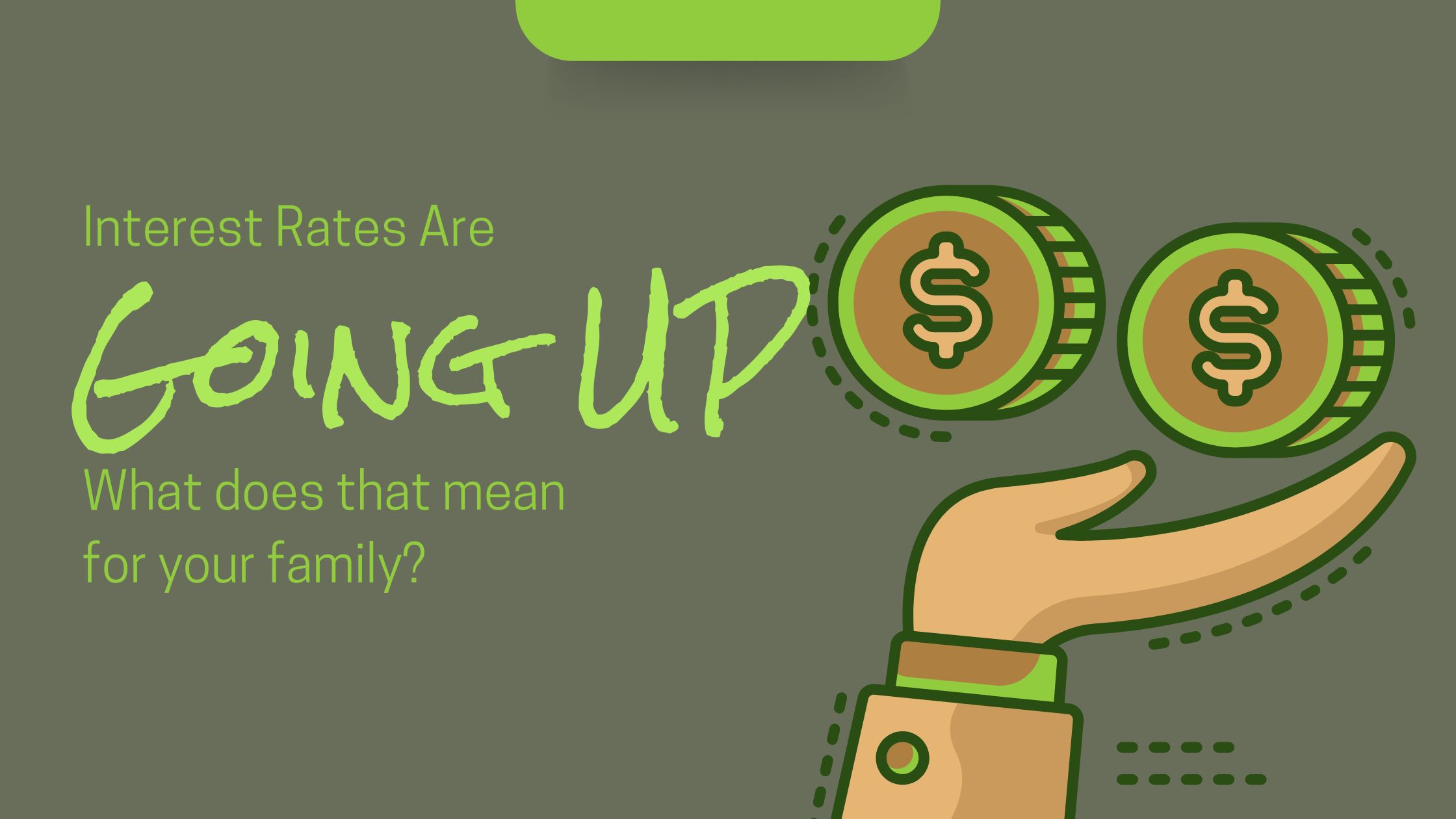 Interest Rates Are Going Up - What Does That Mean For Your Family ...